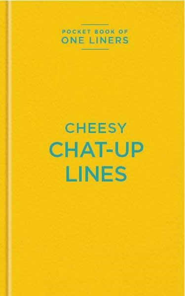 One Liners Cheesy Chat Up Lines (96 pages) - Ardcarne Garden Centre ...
